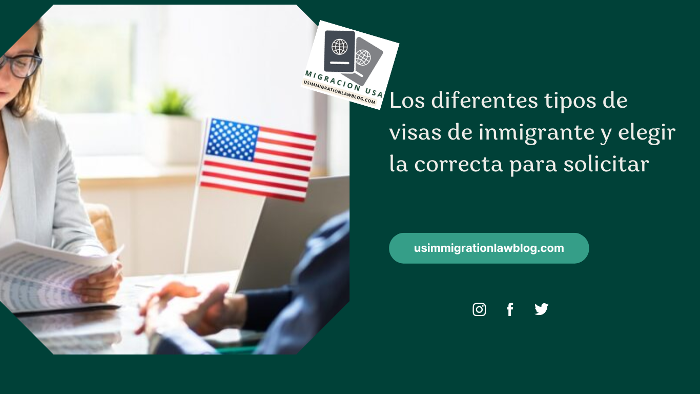 Los diferentes tipos de visas de inmigrante y elegir la correcta para ...